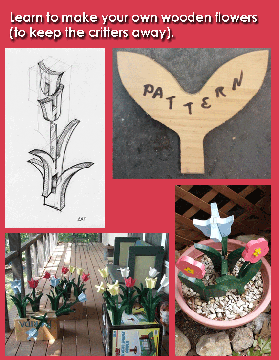 Wooden Flowers to Keep the Critters Away | Popular Woodworking