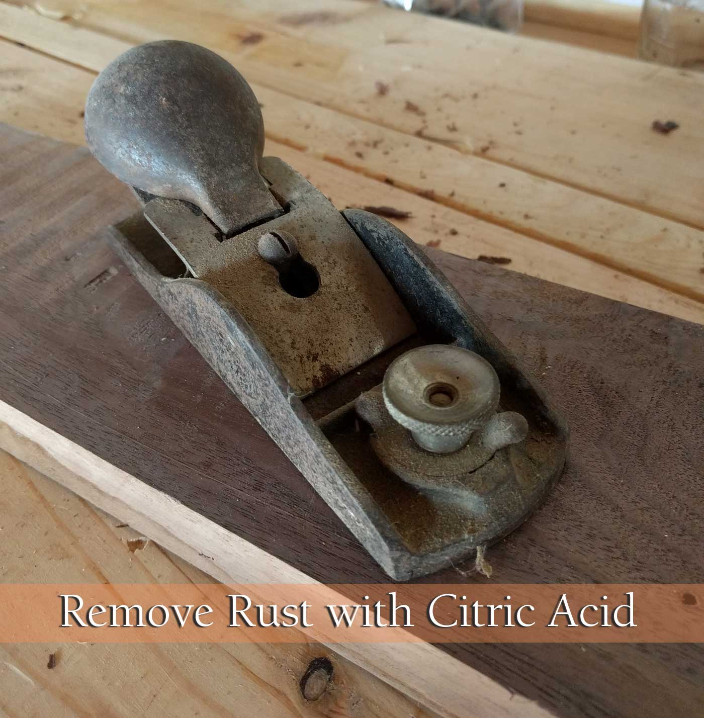 Remove Rust From an Old Hand Plane With Citric Acid | Popular Woodworking
